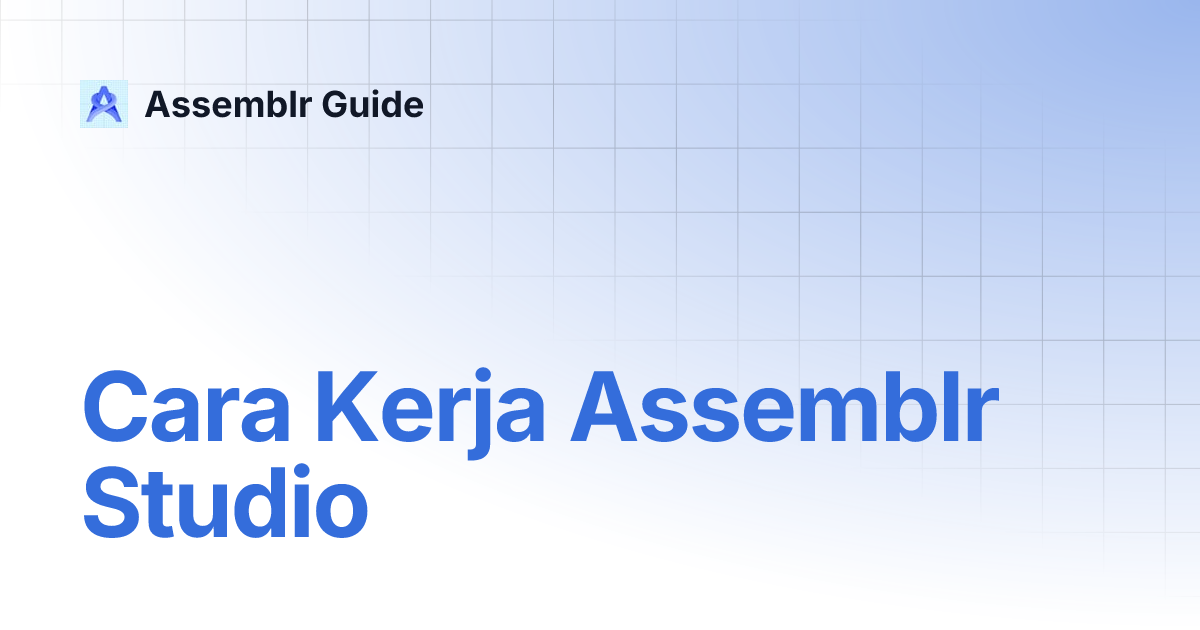 Cara Kerja Assemblr Studio | Studio - Bahasa Indonesia | Assemblr Guide