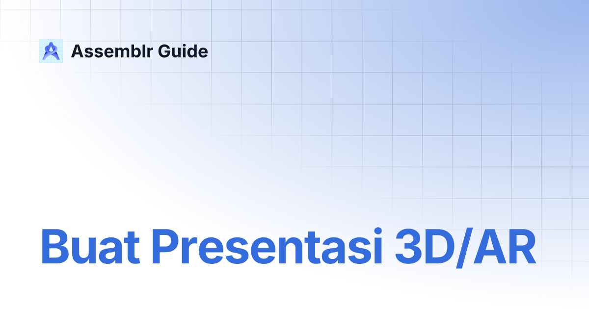 Buat Presentasi 3D/AR | Assemblr Guide