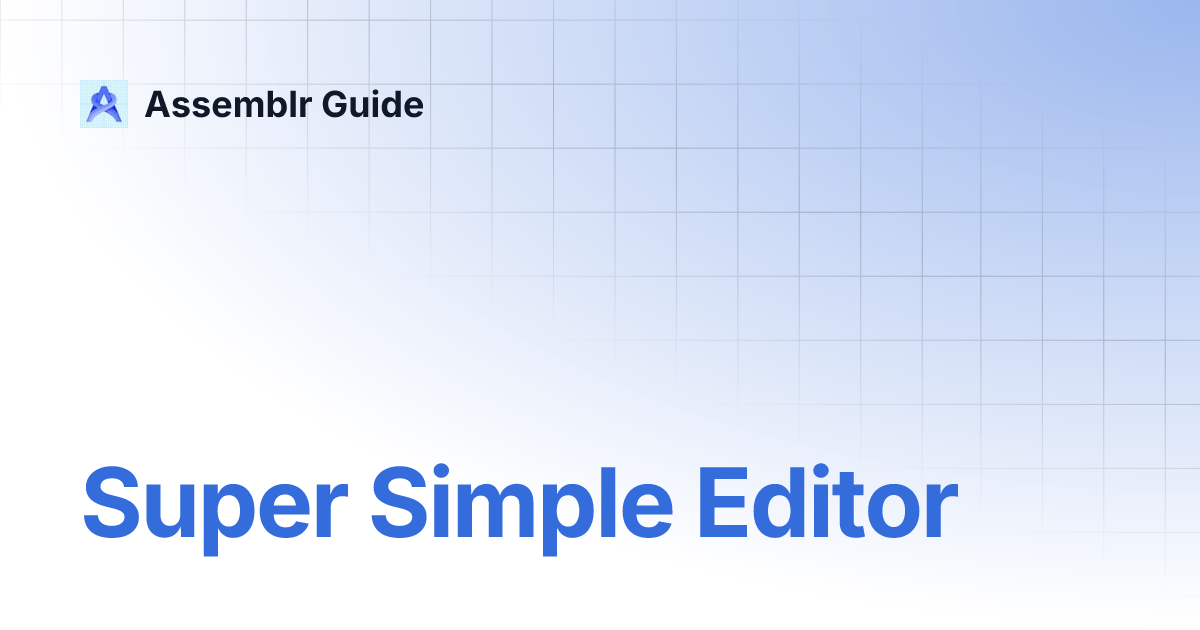 Super Simple Editor | Assemblr Guide
