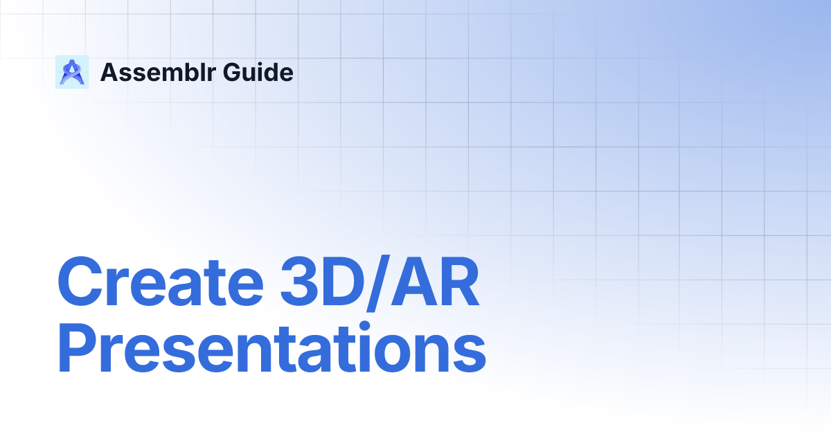 Create 3D/AR Presentations | Assemblr Guide