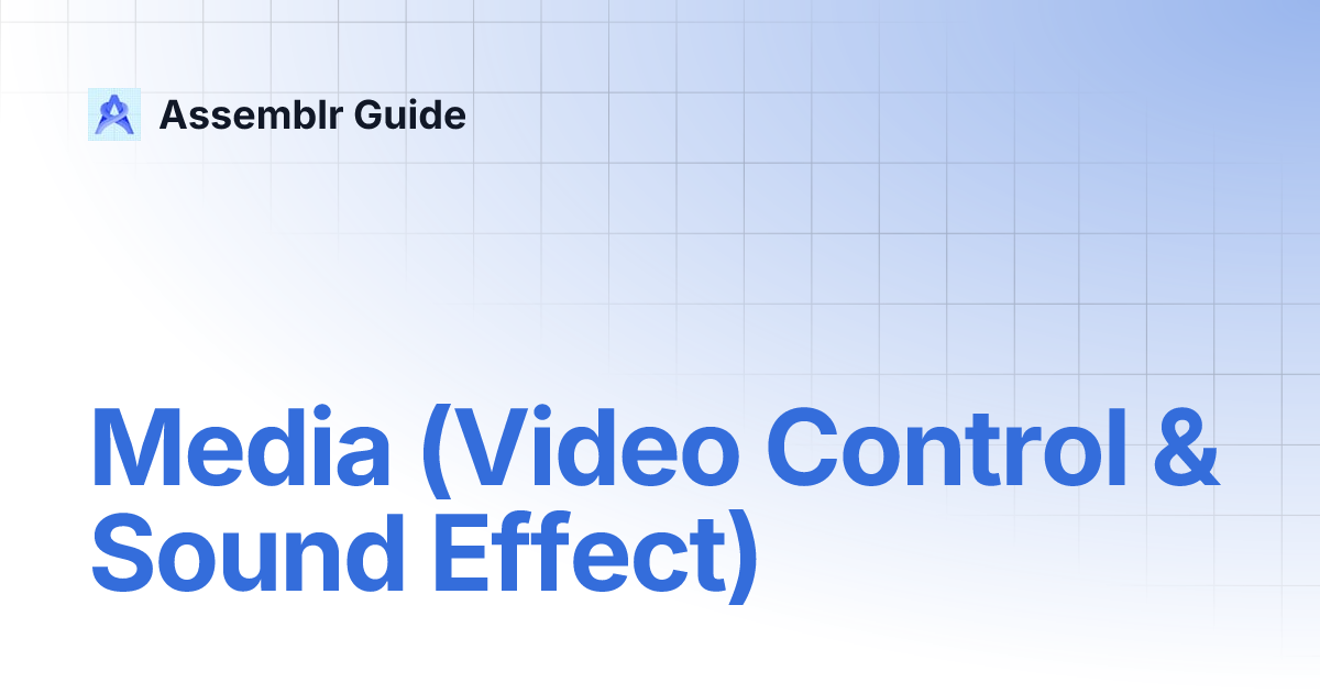 Media (Video Control & Sound Effect) | Assemblr Guide