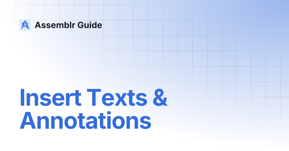Insert Texts & Annotations | Assemblr Guide Insert Texts & Annotations | Assemblr Guide